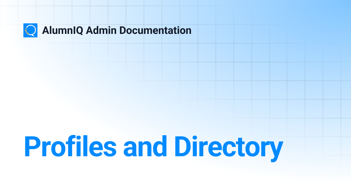 Profiles and Directory | AlumnIQ Admin Documentation