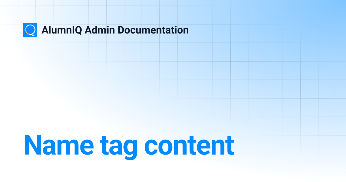 Name tag content | AlumnIQ Admin Documentation