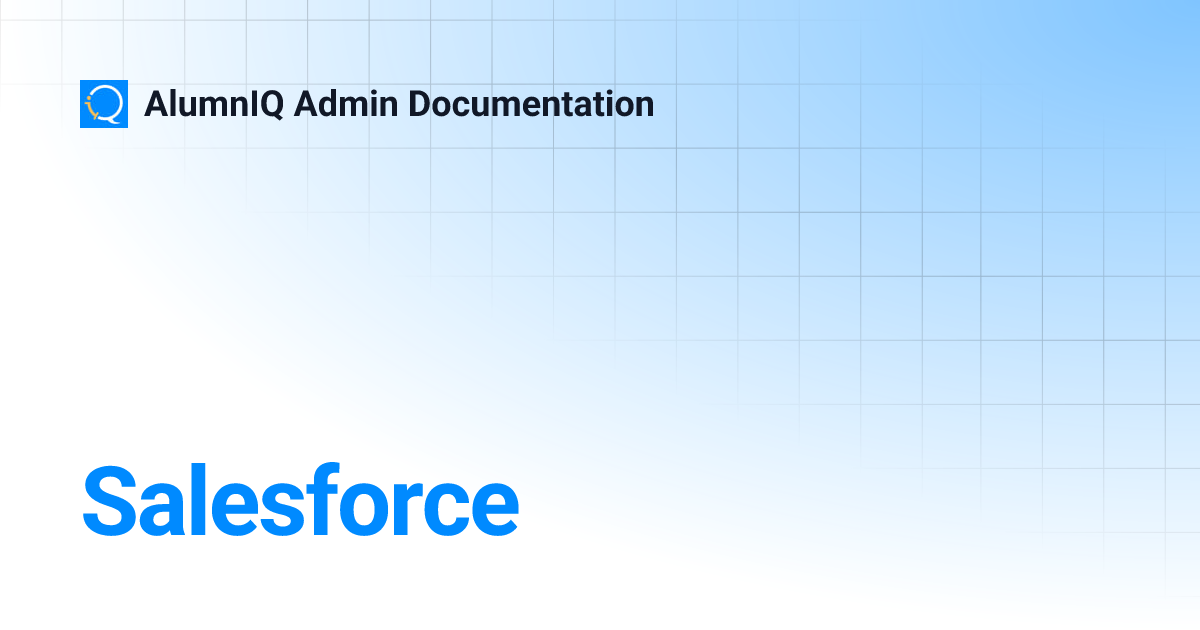 Salesforce | AlumnIQ Admin Documentation