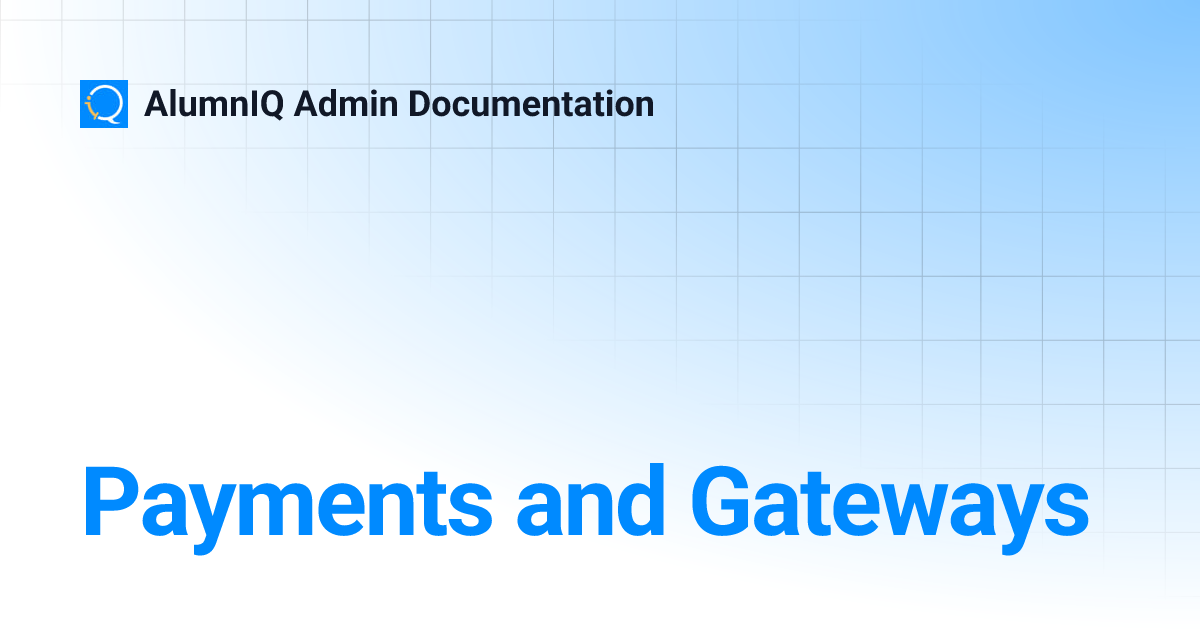 Payments and Gateways | AlumnIQ Admin Documentation